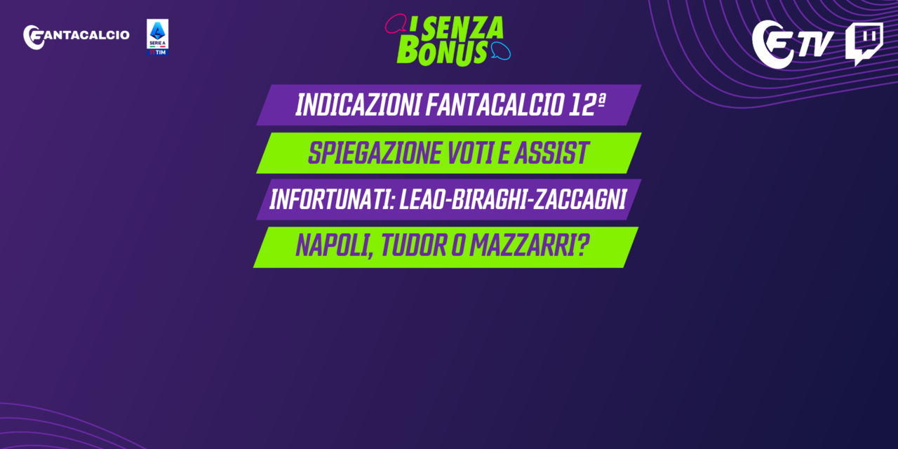 LIVE! Indicazioni Fantacalcio 12ª | Spiegazione voti e assist | Napoli ...